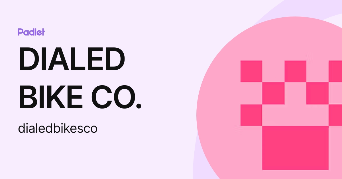 DIALED BIKE CO. (dialedbikesco) profile | Padlet
