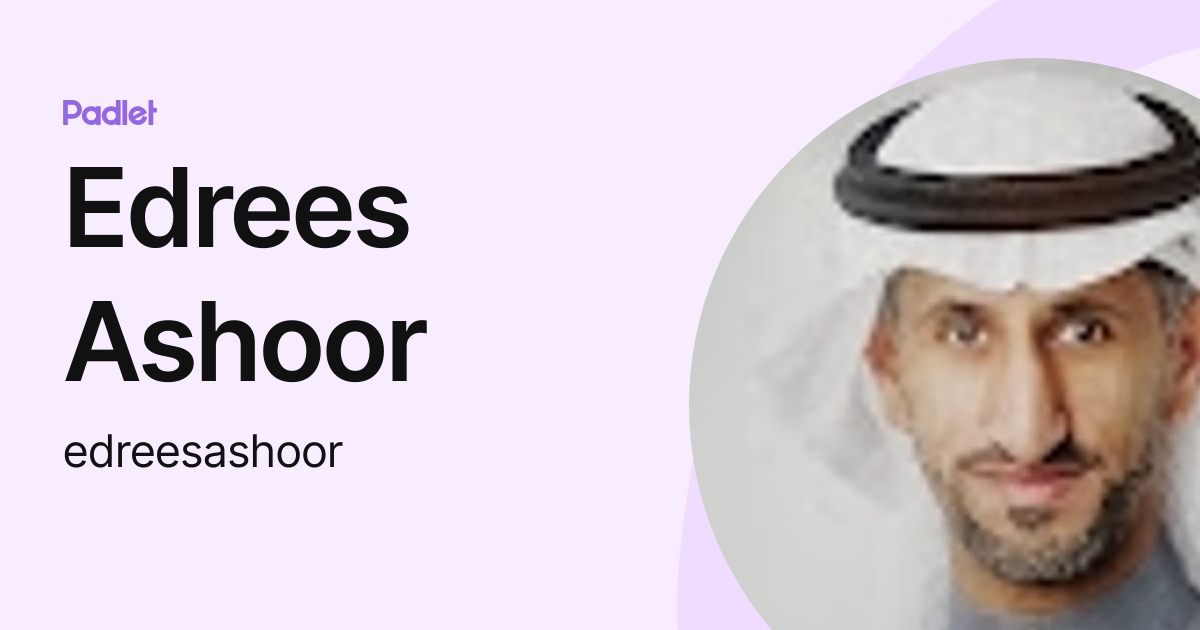 Edrees Ashoor (edreesashoor) profile | Padlet