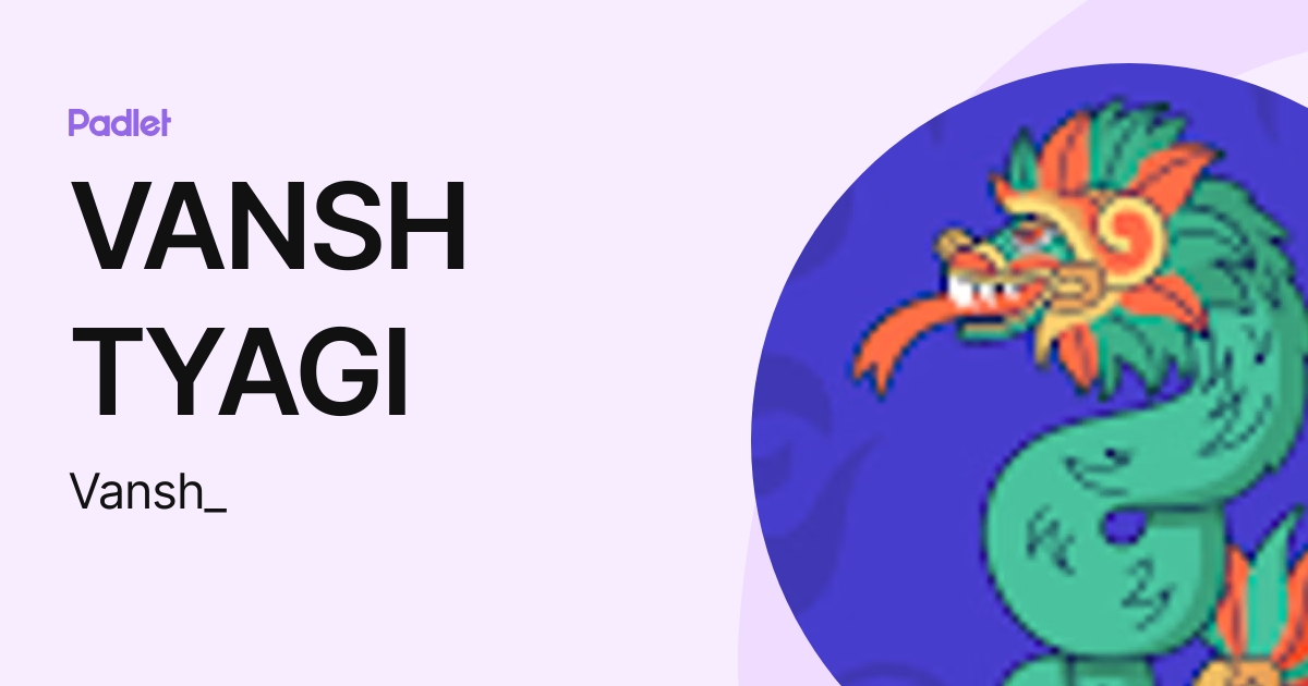 VANSH TYAGI (Vansh_) profile | Padlet