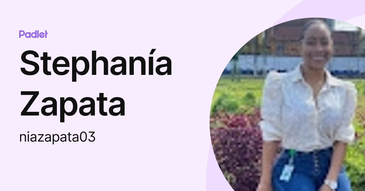 Stephanía Zapata (niazapata03) profile | Padlet