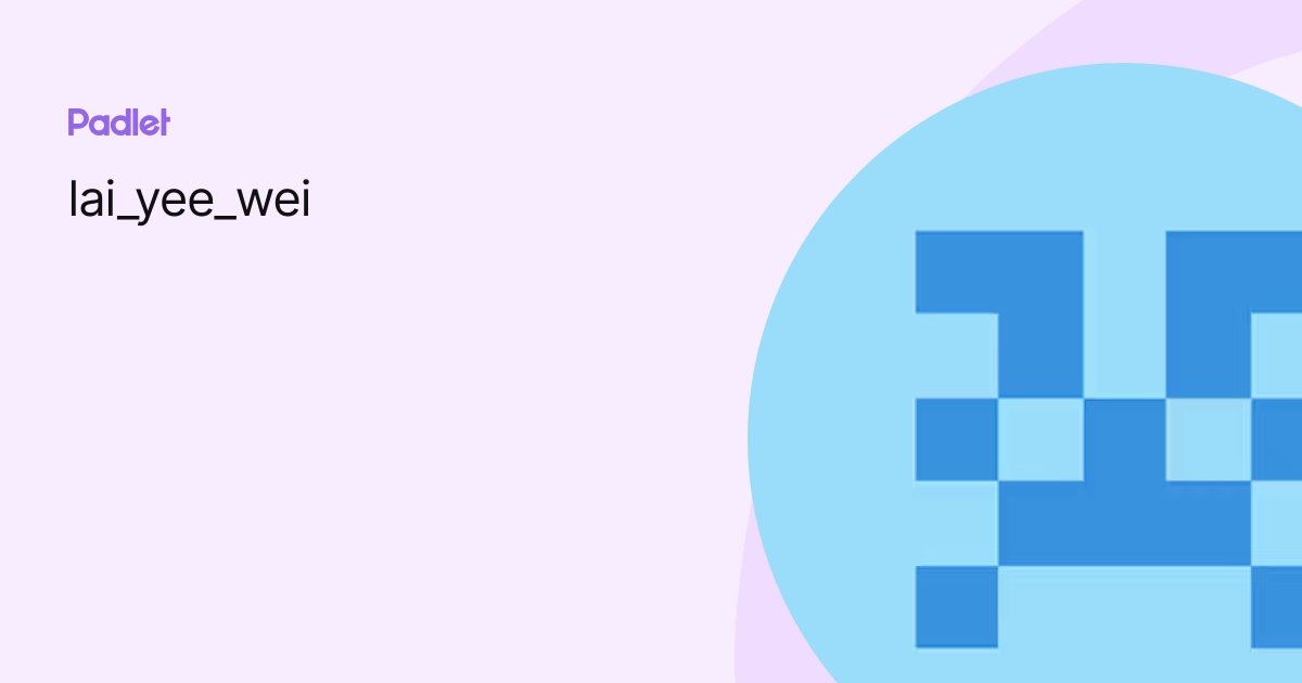 lai_yee_wei profile | Padlet