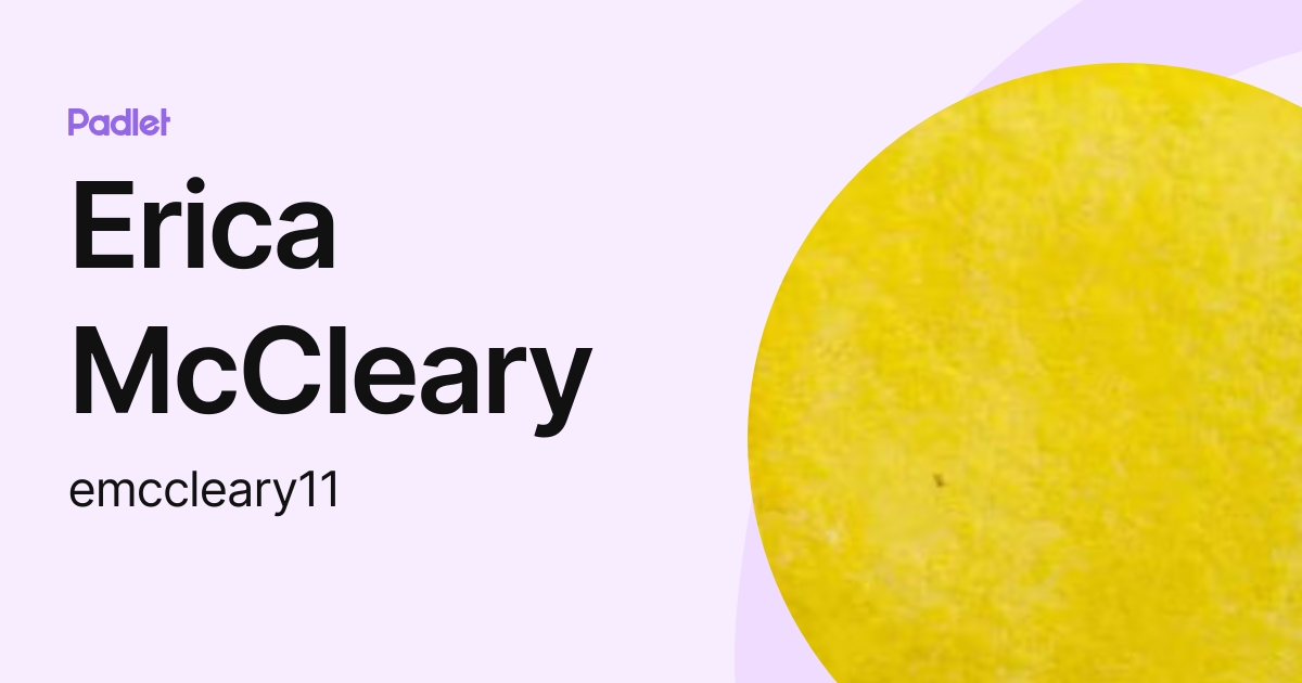Erica McCleary (emccleary11) profile | Padlet