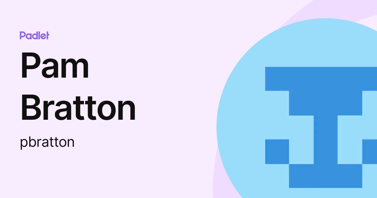 Pam Bratton (pbratton) profile | Padlet