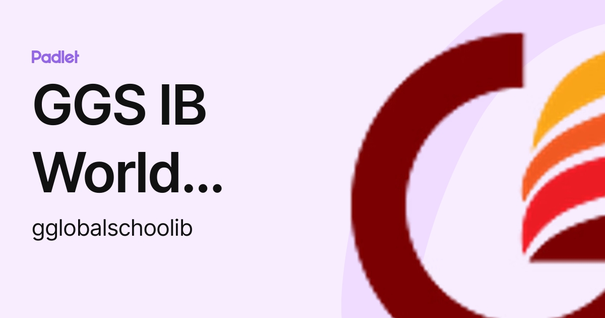 GGS IB World School (gglobalschoolib) profile | Padlet