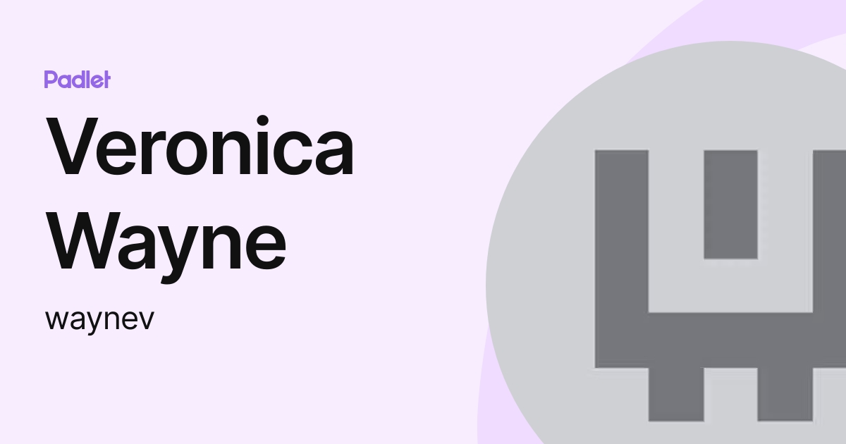 Veronica Wayne (waynev) profile | Padlet