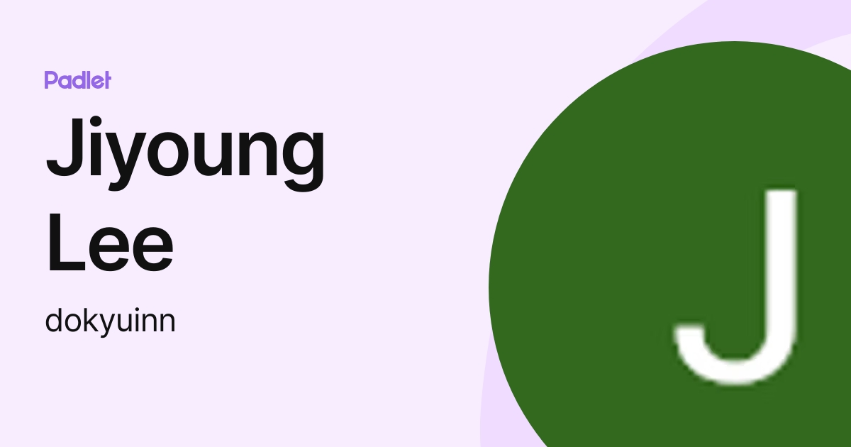 Jiyoung Lee (dokyuinn) profile | Padlet