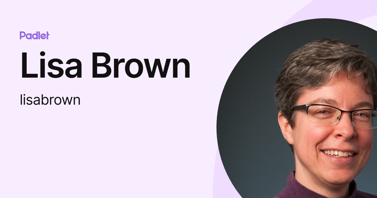 Lisa Brown (lisabrown) profile | Padlet
