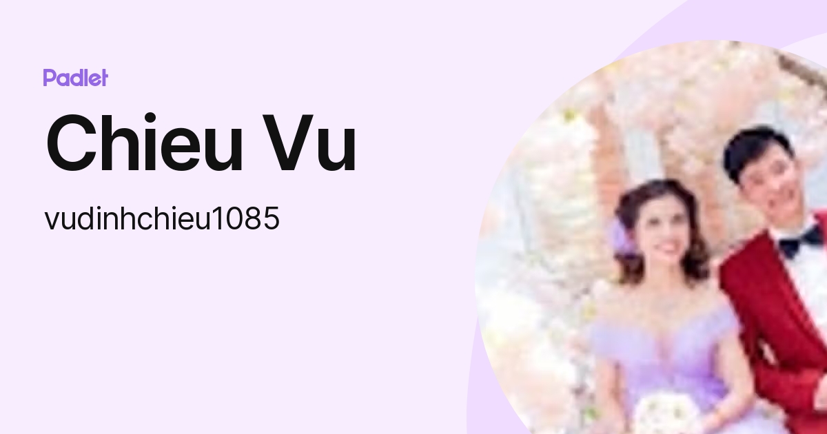 Chieu Vu (vudinhchieu1085) profile | Padlet
