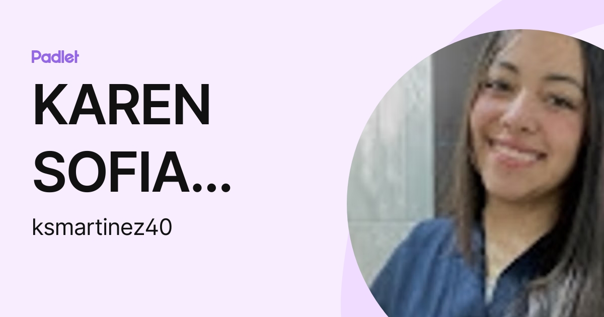 KAREN SOFIA MARTINEZ ACOSTA (ksmartinez40) profile | Padlet