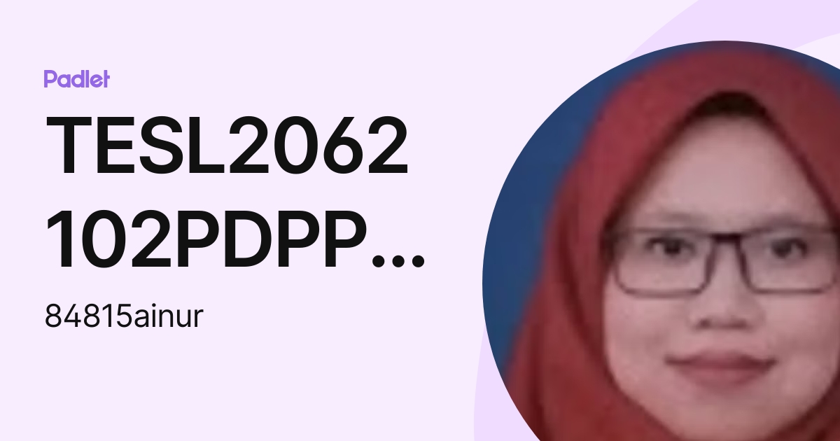 TESL2062102PDPP Ainur Syafiqah Binti Azhar (84815ainur) profile | Padlet