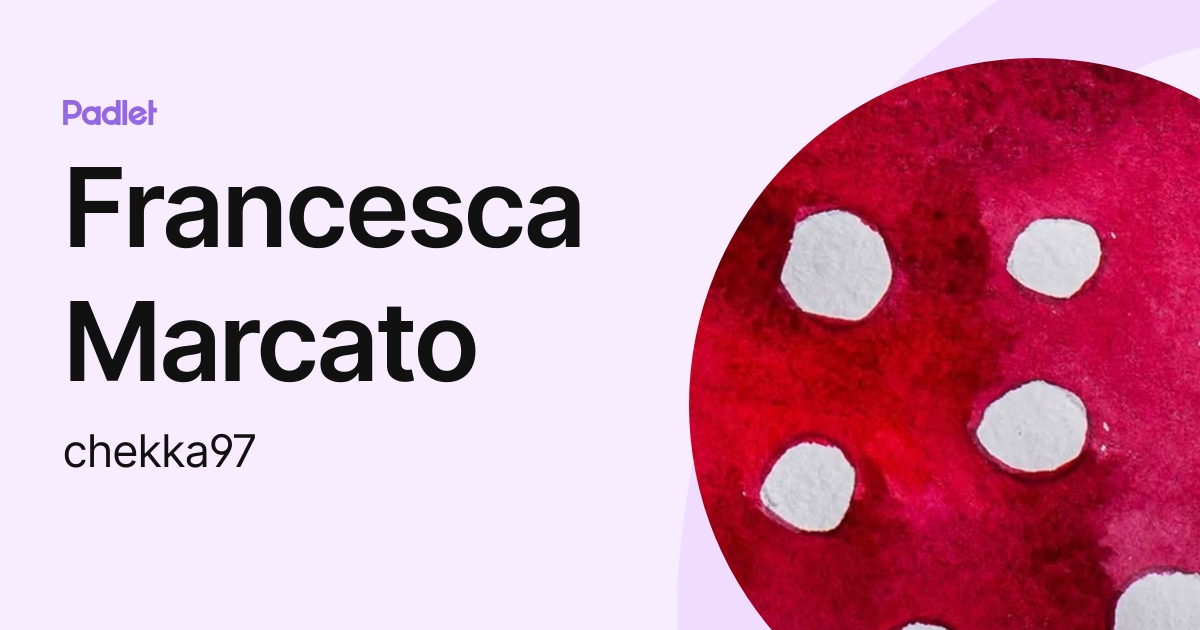 Francesca Marcato (chekka97) profile | Padlet