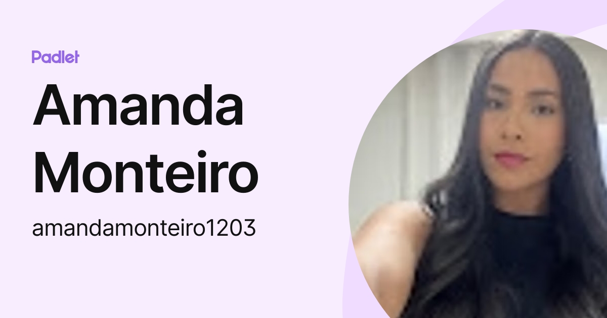 Amanda Monteiro Amandamonteiro1203 Profile Padlet
