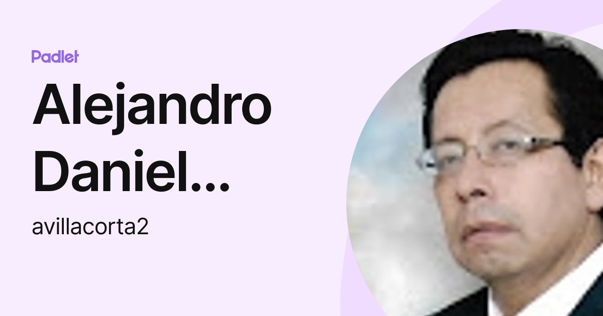 Alejandro Daniel Villacorta Olaza (avillacorta2) profile | Padlet