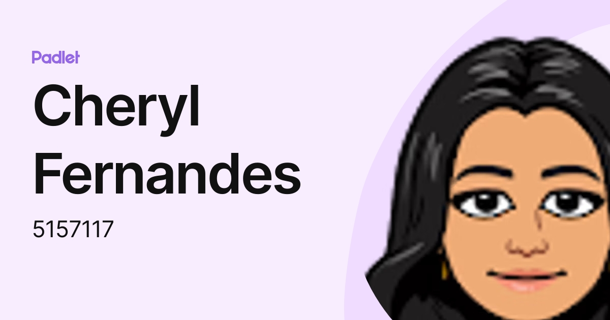 Cheryl Fernandes (5157117) profile | Padlet