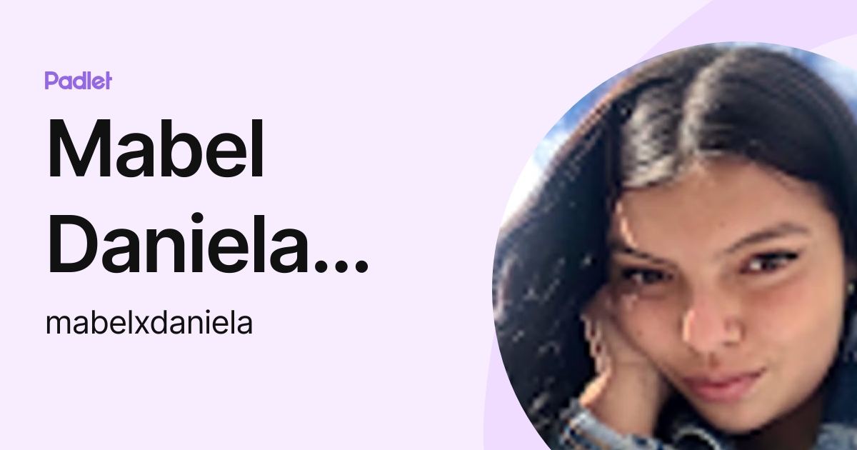 Mabel Daniela Rodriguez Ovalle (mabelxdaniela) profile | Padlet