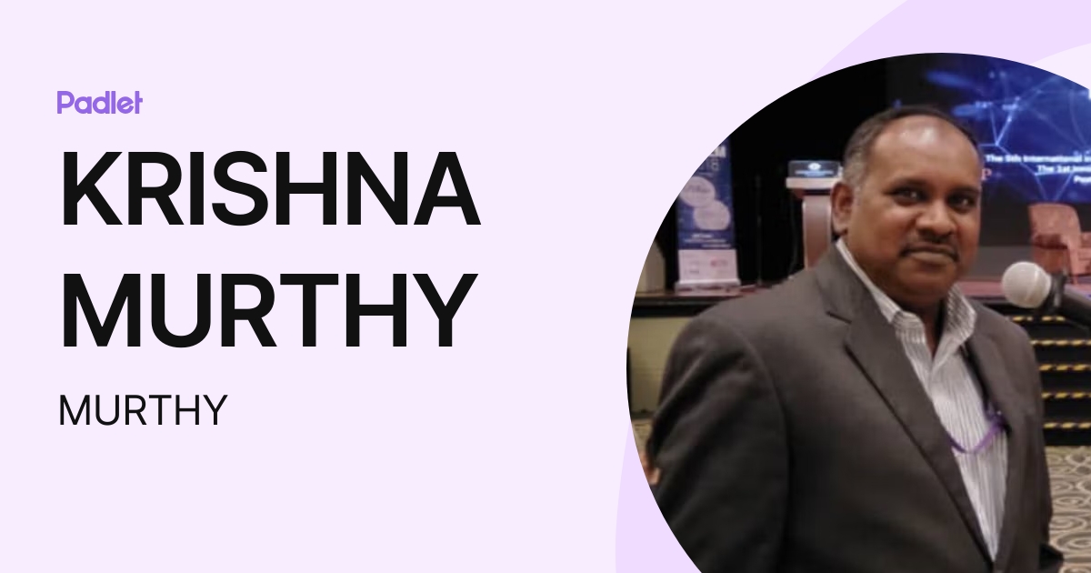 KRISHNAMURTHY (MURTHY) profile | Padlet