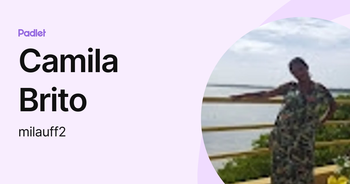 Camila Brito (milauff2) profile | Padlet