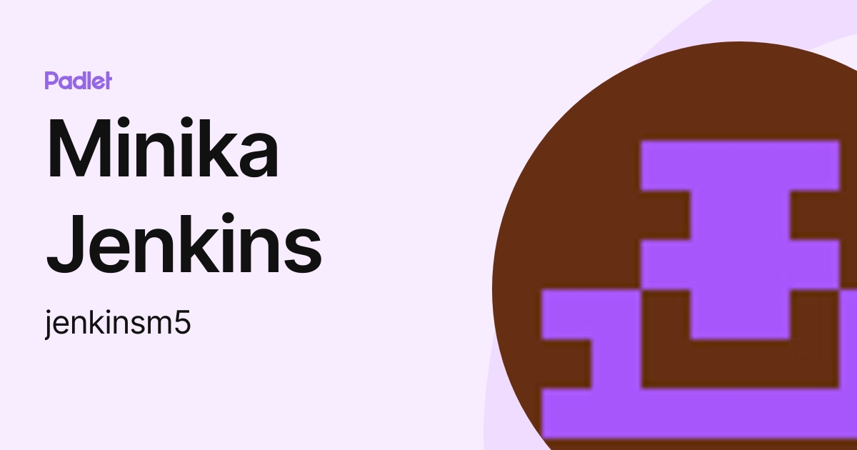Minika Jenkins (jenkinsm5) profile | Padlet