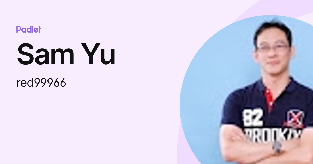 Sam Yu (red99966) profile | Padlet