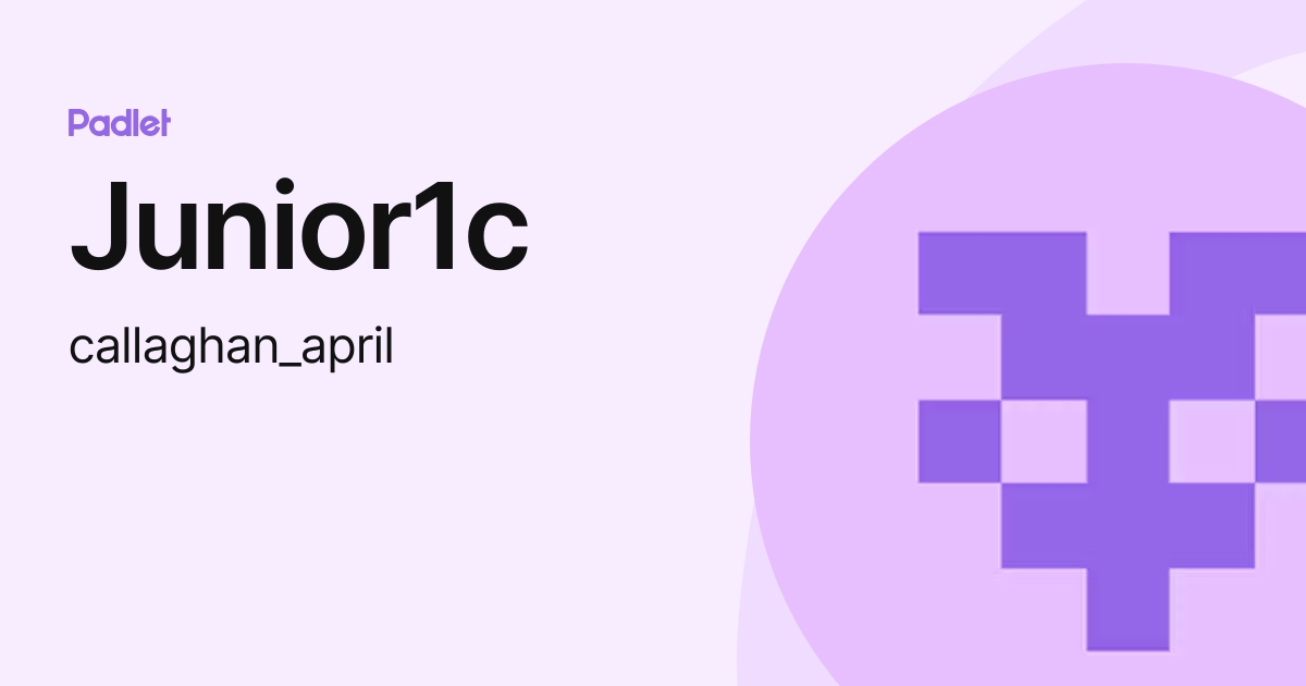 Junior1c (callaghan_april) profile | Padlet