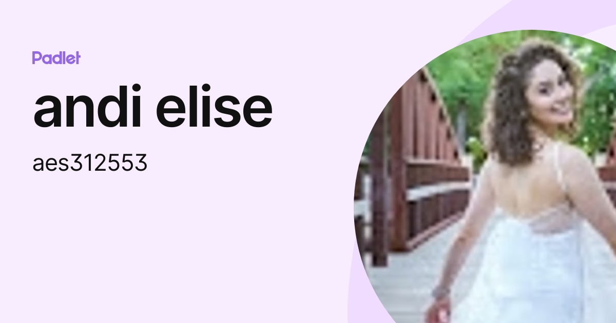 andi elise (aes312553) profile | Padlet