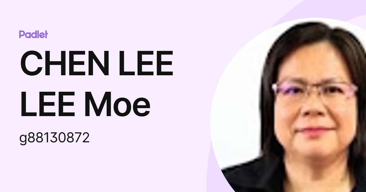 CHEN LEE LEE Moe (g88130872) profile | Padlet