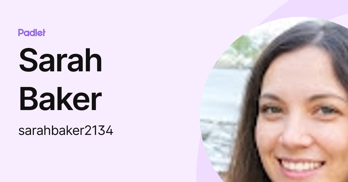 Sarah Baker (sarahbaker2134) profile | Padlet