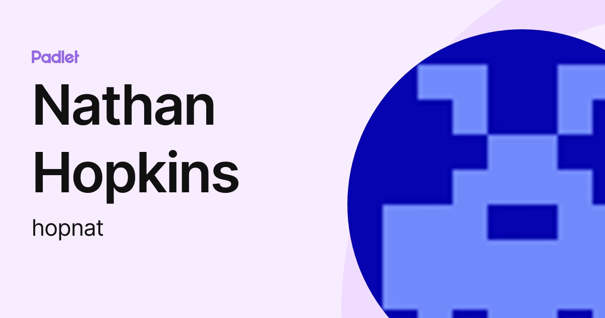 Nathan Hopkins (hopnat) profile | Padlet