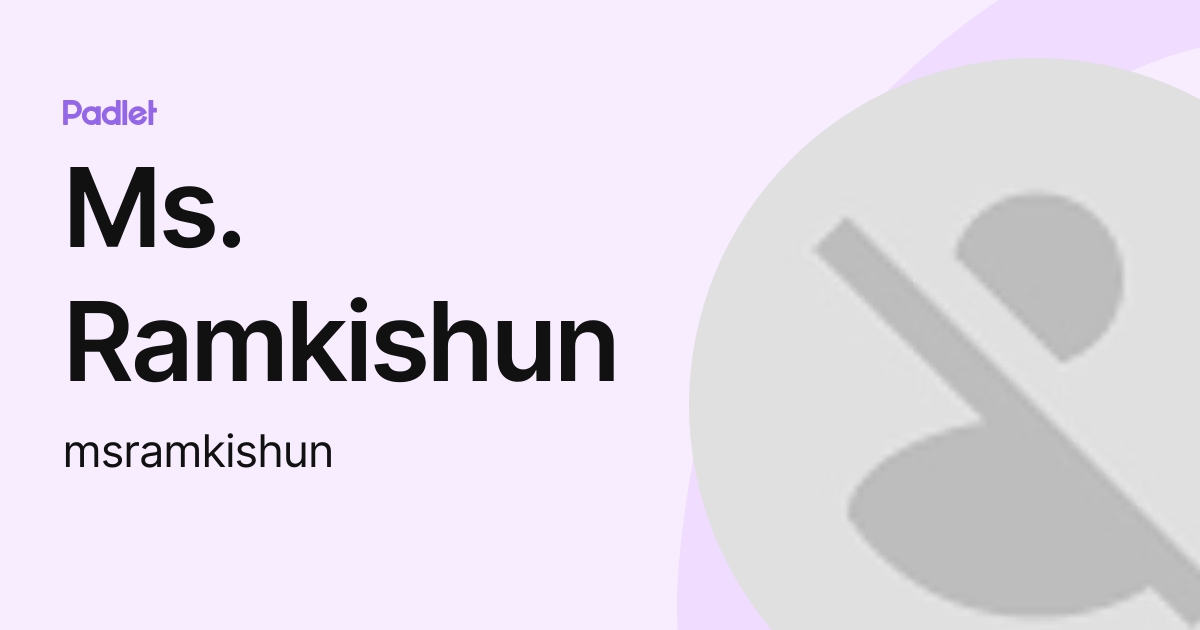 Ms. Ramkishun (msramkishun) profile | Padlet