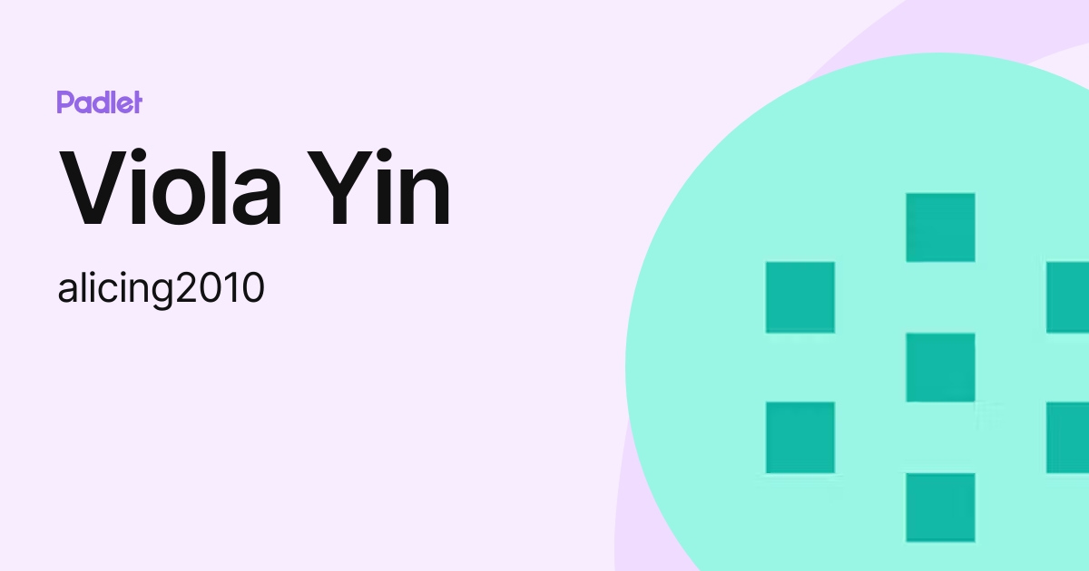 Viola Yin (alicing2010) profile | Padlet
