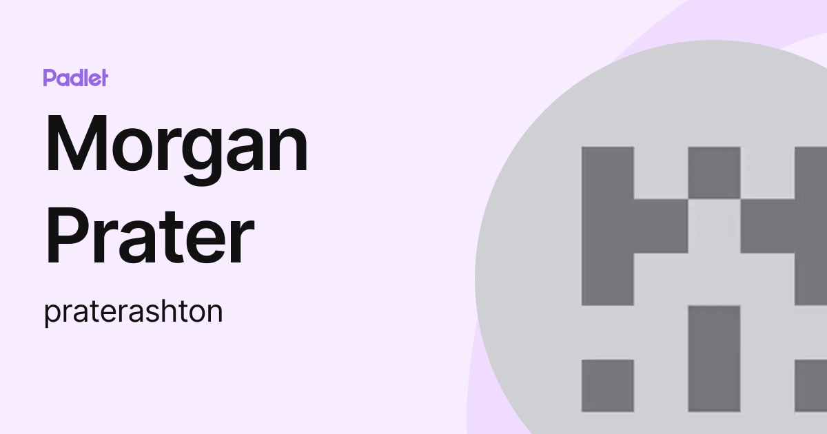 Morgan Prater (praterashton) profile | Padlet