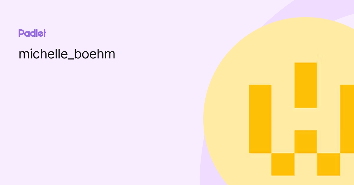 michelle_boehm profile | Padlet