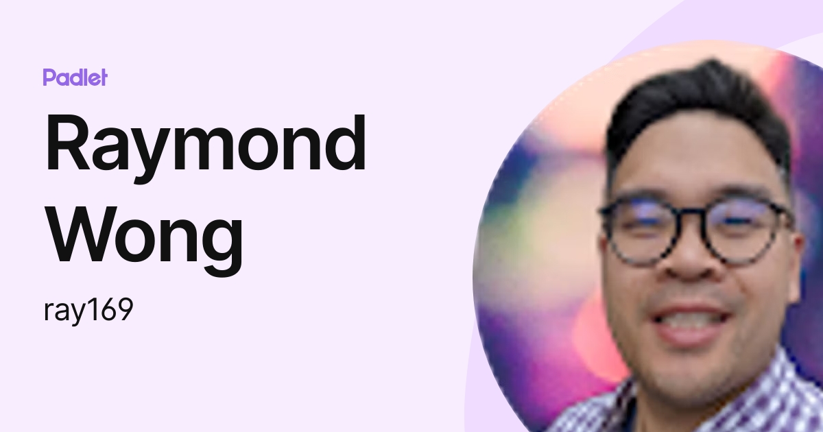 Raymond Wong (ray169) profile | Padlet