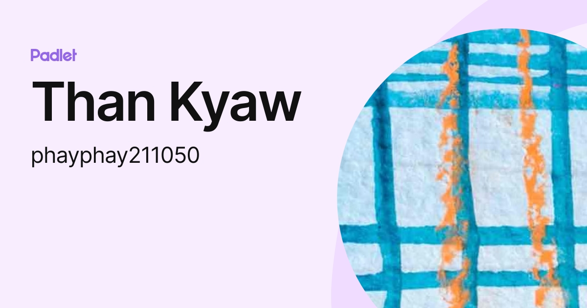 Than Kyaw (phayphay211050) profile | Padlet