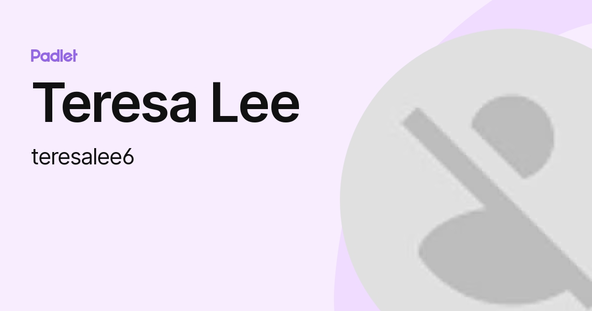 Teresa Lee (teresalee6) profile | Padlet
