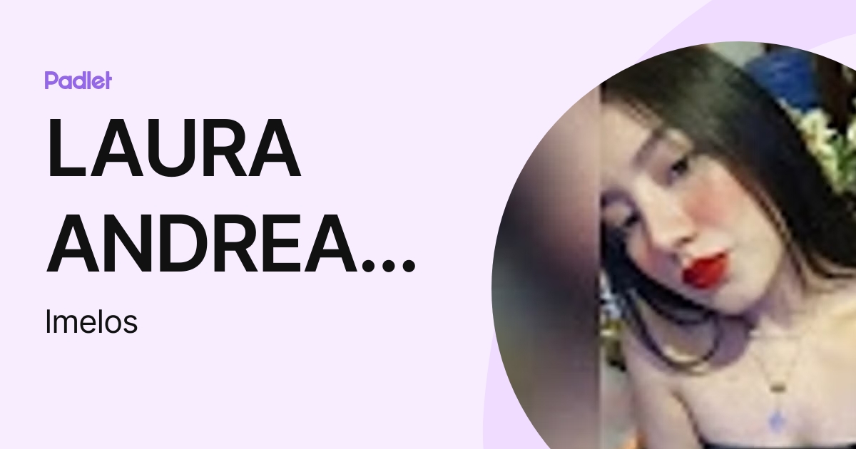 LAURA ANDREA MELO SARANGO (lmelos) profile | Padlet