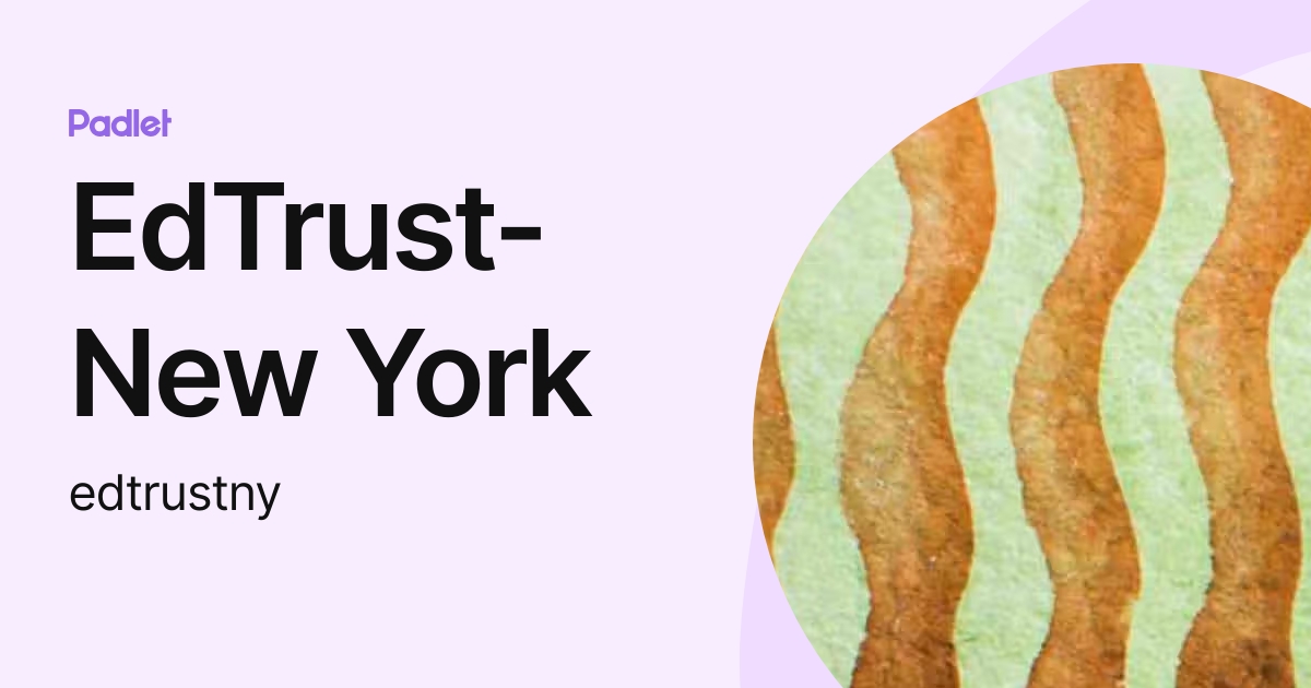 EdTrust-New York (edtrustny) profile | Padlet