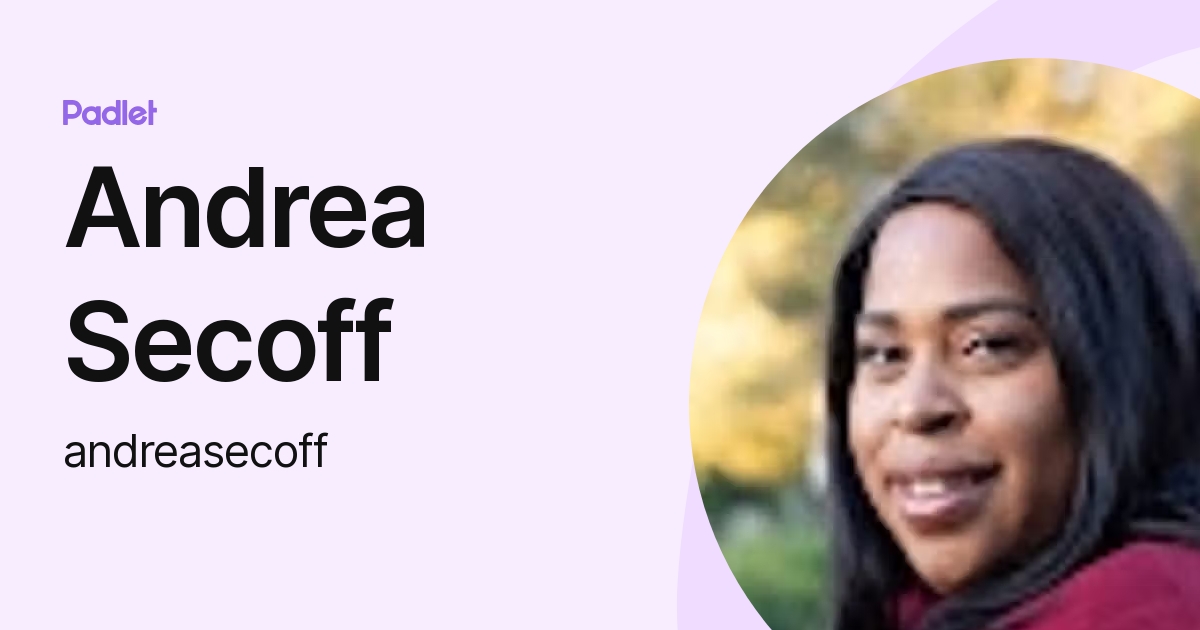 Andrea Secoff (andreasecoff) profile | Padlet