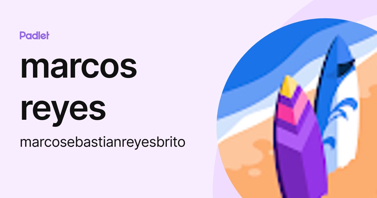 marcos reyes (marcosebastianreyesbrito) profile | Padlet