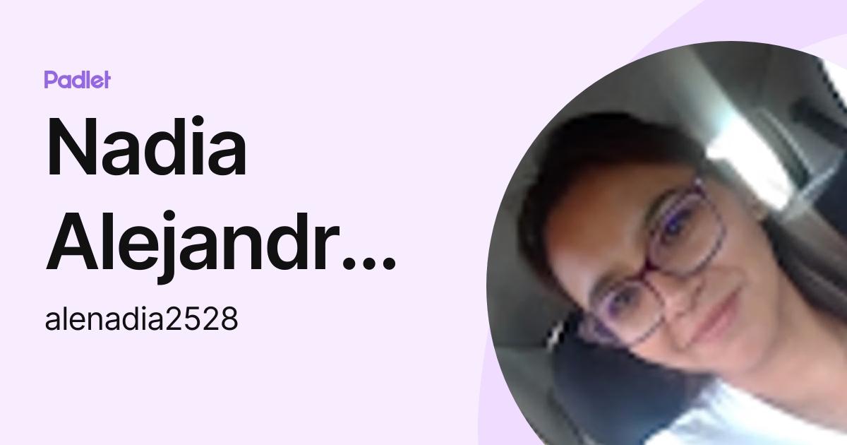Nadia Alejandra Rodríguez (alenadia2528) profile | Padlet