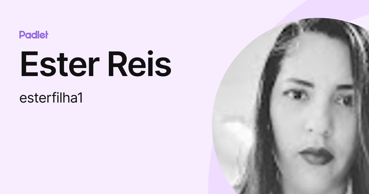 Ester Reis (esterfilha1) profile | Padlet
