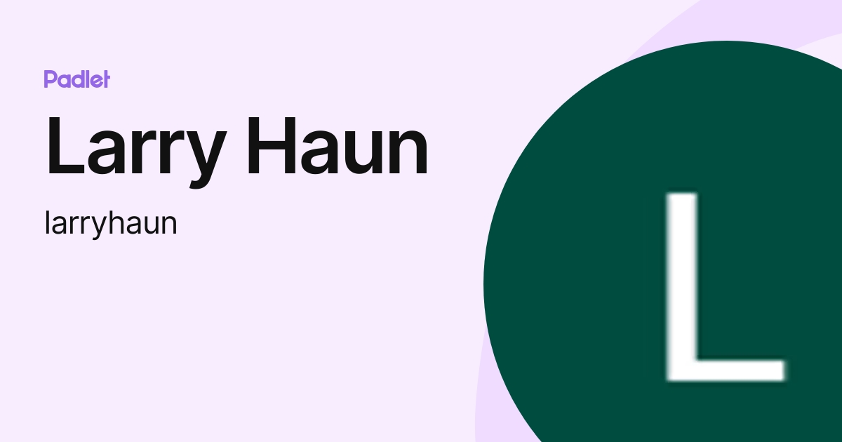 Larry Haun (larryhaun) profile | Padlet