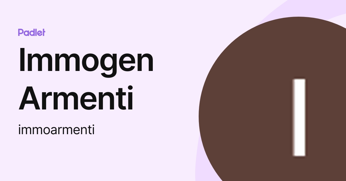 Immogen Armenti (immoarmenti) profile | Padlet