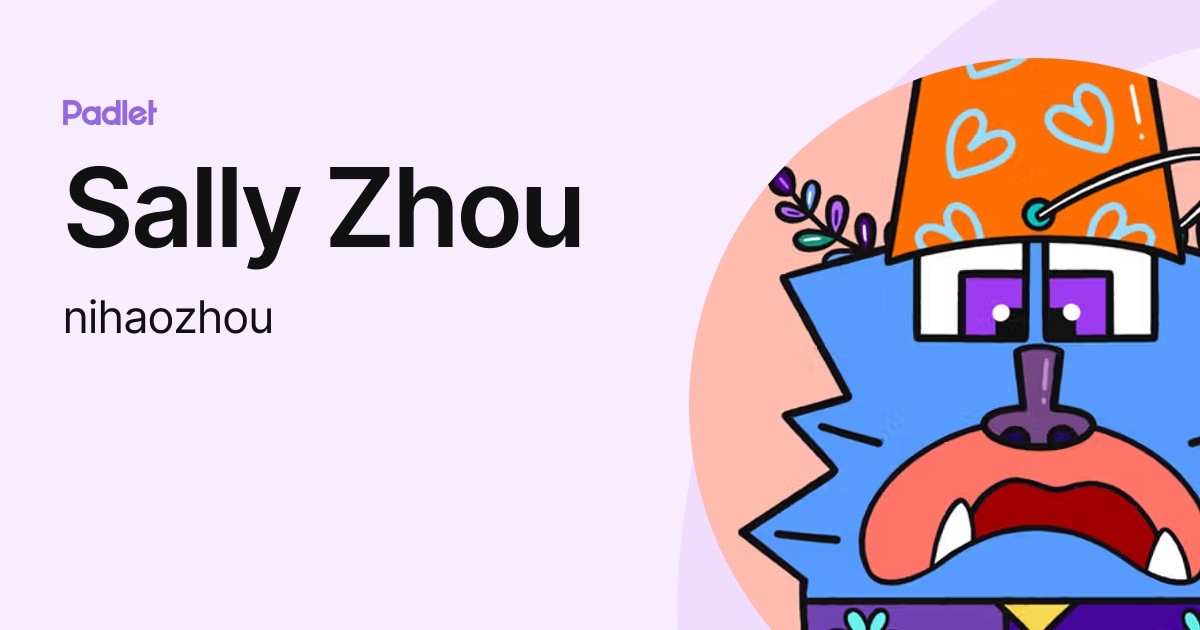 Sally Zhou (nihaozhou) profile | Padlet