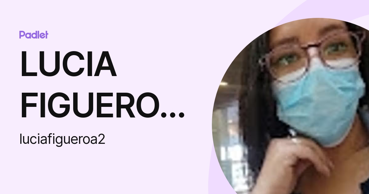 LUCIA FIGUEROA ALFARO (luciafigueroa2) profile | Padlet
