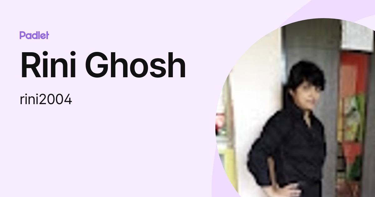 Rini Ghosh (rini2004) profile | Padlet