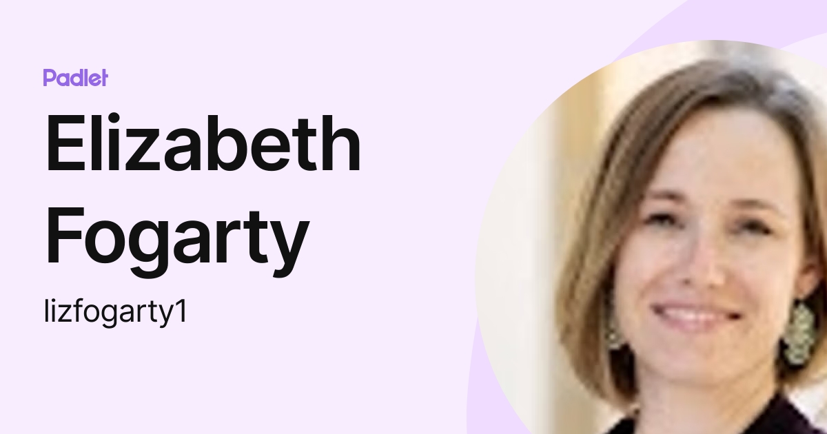 Elizabeth Fogarty (lizfogarty1) profile | Padlet