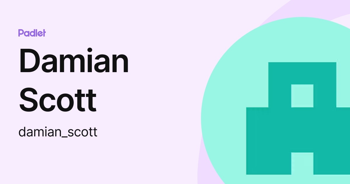 Damian Scott (damian_scott) profile | Padlet