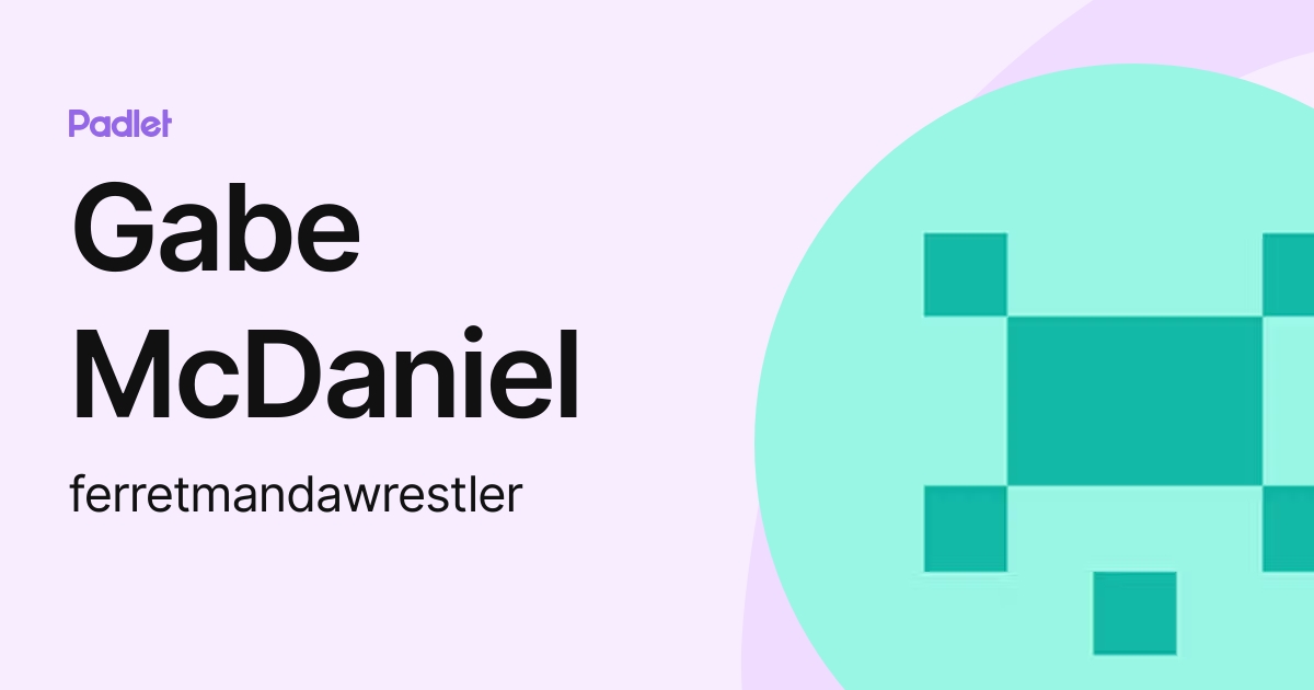 Gabe McDaniel (ferretmandawrestler) profile | Padlet
