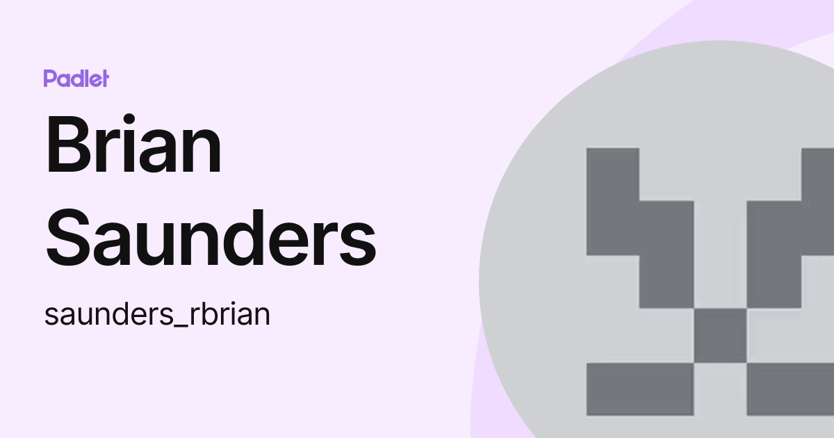 Brian Saunders (saunders_rbrian) profile | Padlet